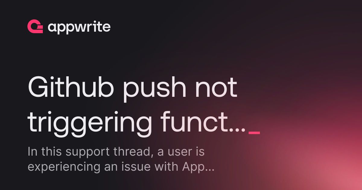 Github Push Not Triggering Function Deployment Threads Appwrite 9310